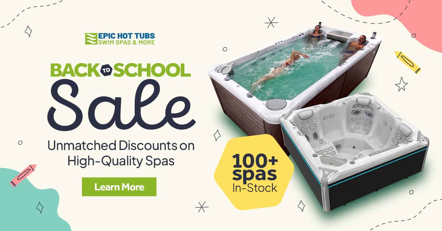 Back to School Spa Specials | Up to $9,000 OFF Select Spas