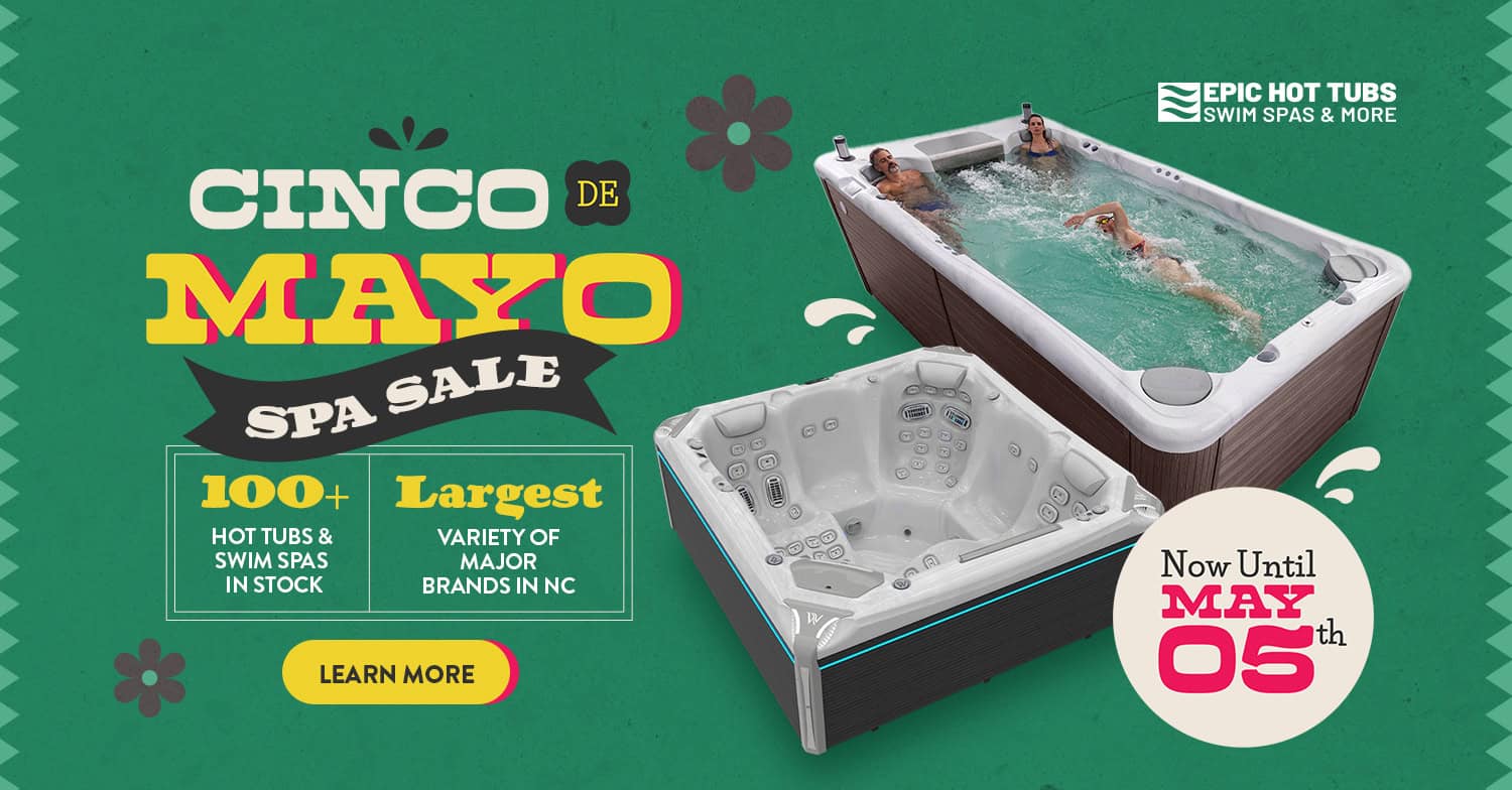 Cinco De Mayo Hot Tub & Swim Spa Sale in NC