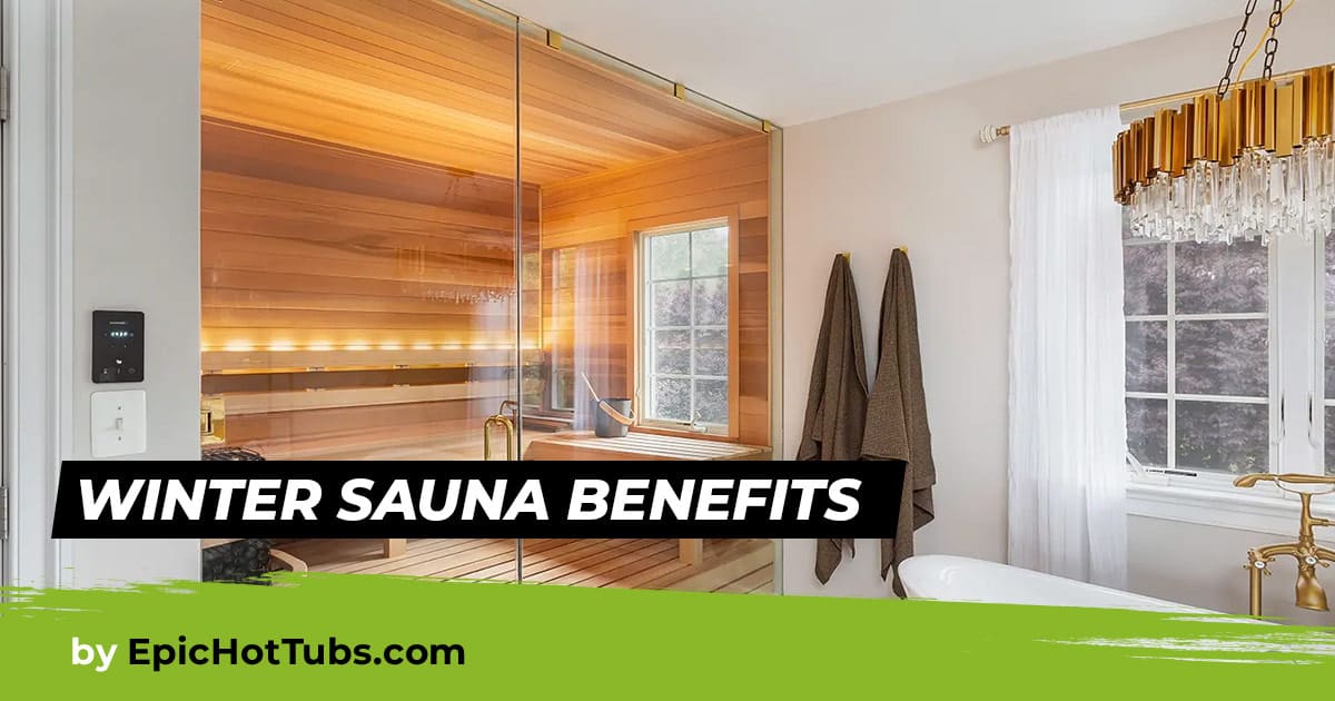 Winter Sauna Benefits: Your Home Needs Heat Therapy