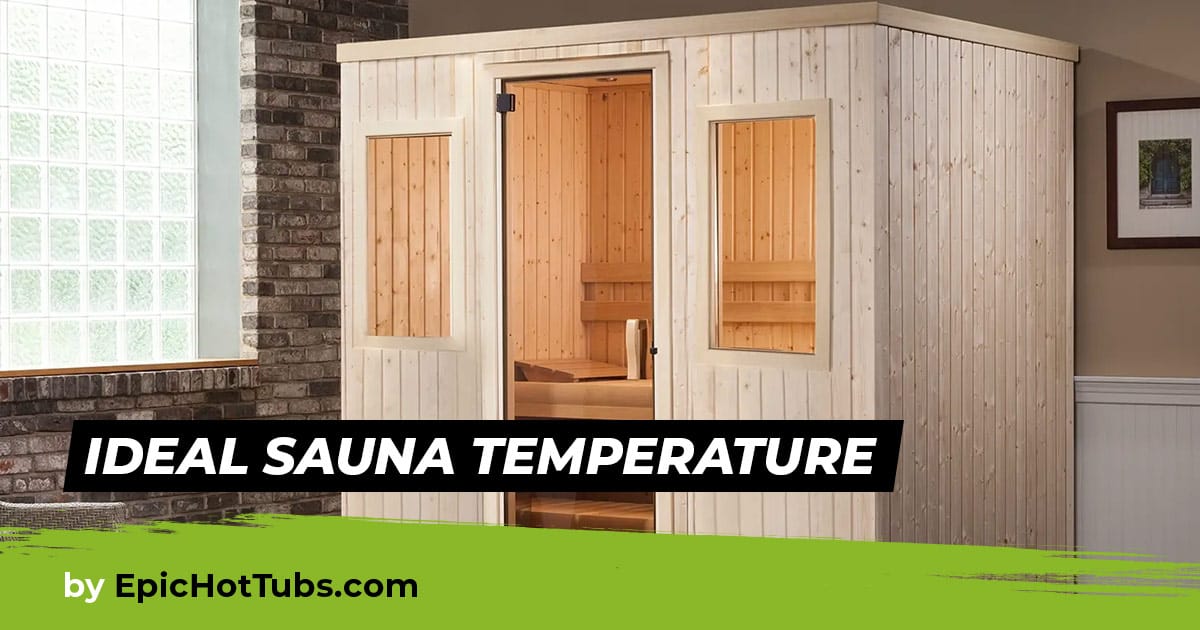 Ideal Sauna Temp: Complete Guide to Finding The Perfect Heat